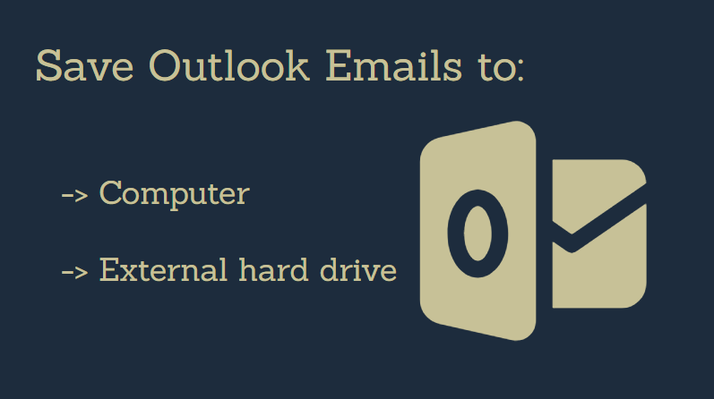 How To Save Outlook Emails To Computer Hard Drive Proven Methods